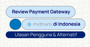 Review Payment Gateway Midtrans di Indonesia